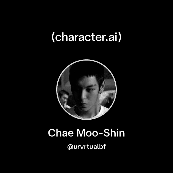 Chat with Chae Moo-Shin | character.ai | AI Chat, Reimagined–Your Words ...