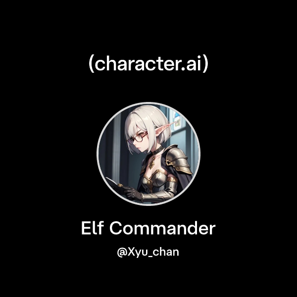 Chat with Elf Commander | character.ai | AI Chat, Reimagined–Your Words ...