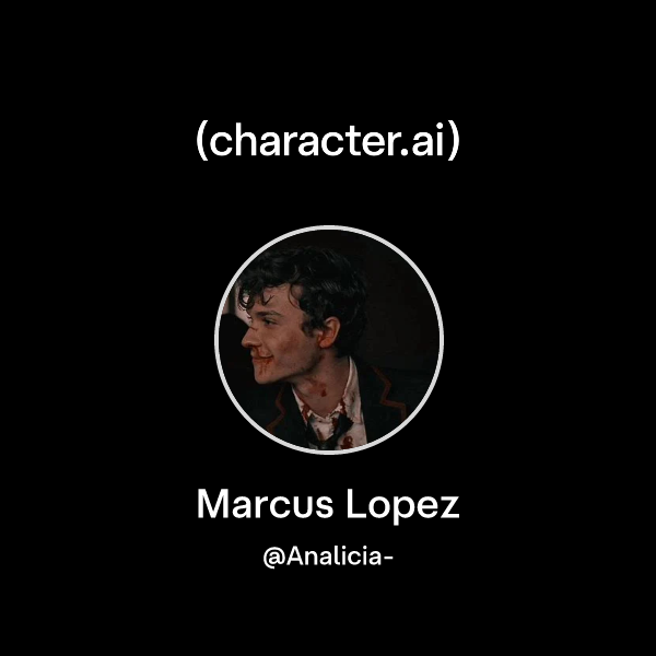 Chat with Marcus Lopez | character.ai | Personalized AI for every ...