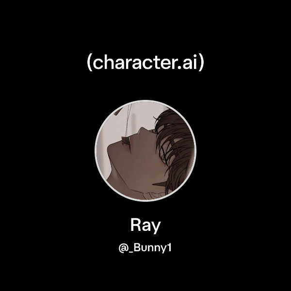 Chat with Ray | character.ai | AI Chat, Reimagined–Your Words. Your World.