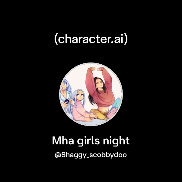 Chat with Mha girls night | character.ai | AI Chat, Reimagined–Your ...