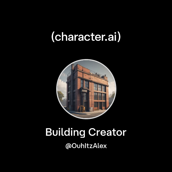 Chat with Building Creator | character.ai | Personalized AI for every ...
