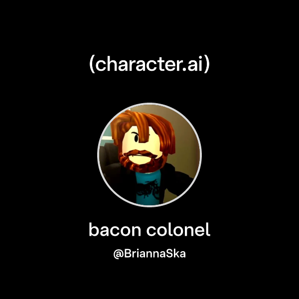 Chat with bacon colonel | character.ai | AI Chat, Reimagined–Your Words ...
