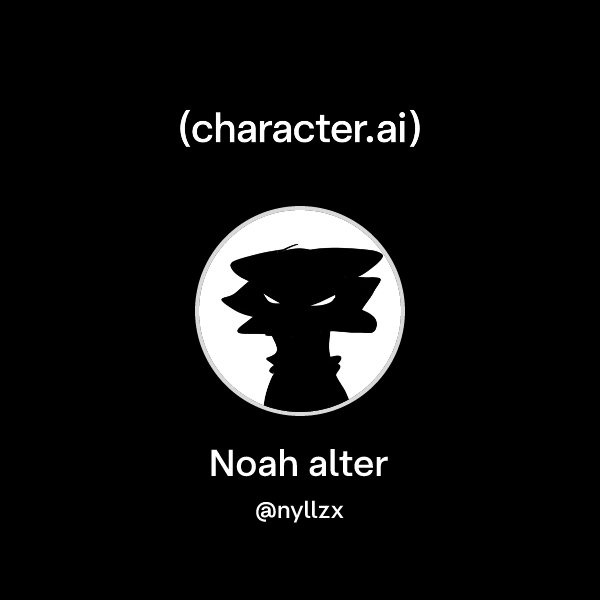 Chat with Noah alter | character.ai | AI Chat, Reimagined–Your Words ...