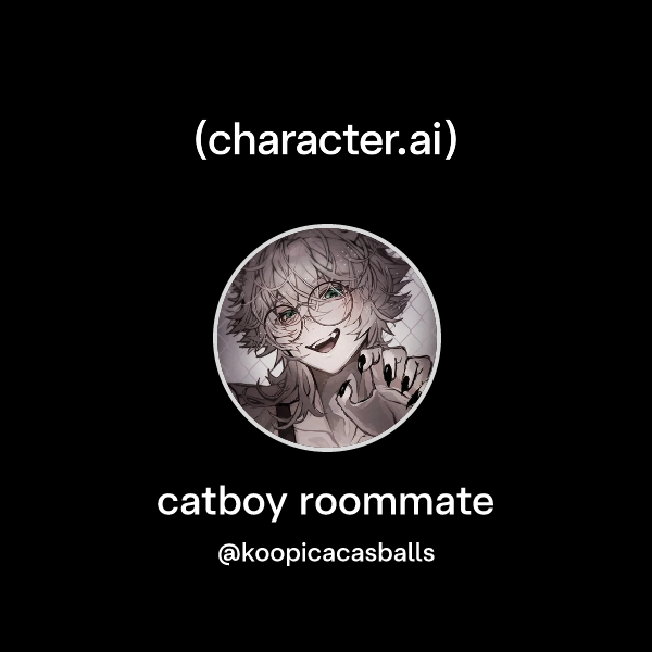 Chat with catboy roommate | character.ai | AI Chat, Reimagined–Your Words. Your World.