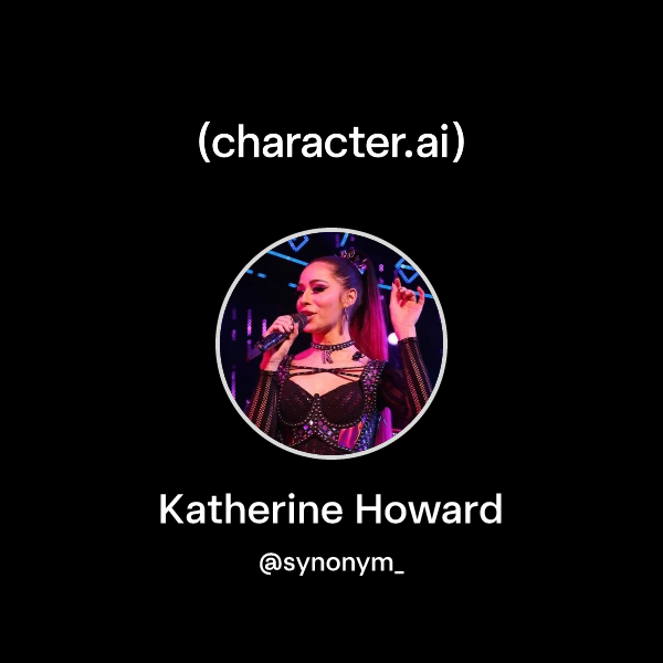 Chat with Katherine Howard | character.ai | AI Chat, Reimagined–Your ...