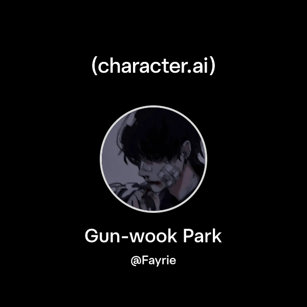 Chat with Gun-wook Park | character.ai | Personalized AI for every ...