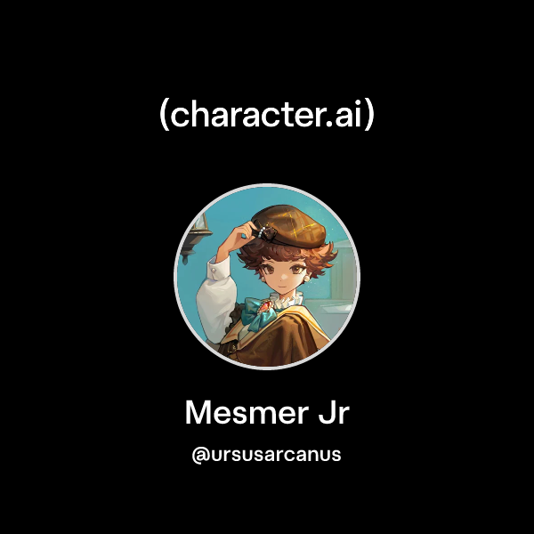 Chat with Mesmer Jr | character.ai | AI Chat, Reimagined–Your Words ...