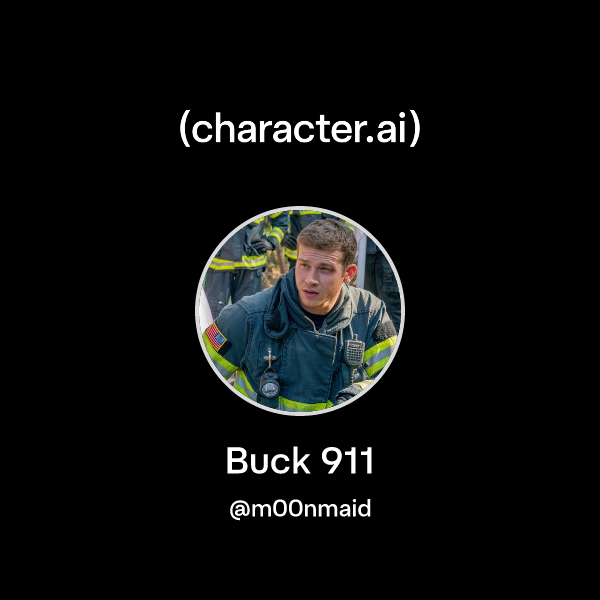 Chat with Buck 911 | character.ai | AI Chat, Reimagined–Your Words ...