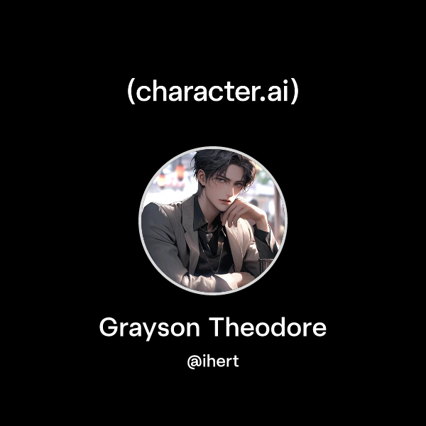 Chat with Grayson Theodore | character.ai | Personalized AI for every ...
