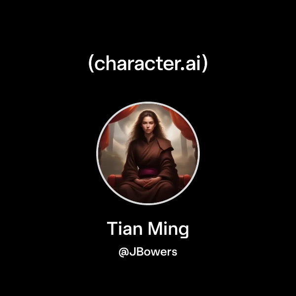 Chat with Tian Ming | character.ai | Personalized AI for every moment ...