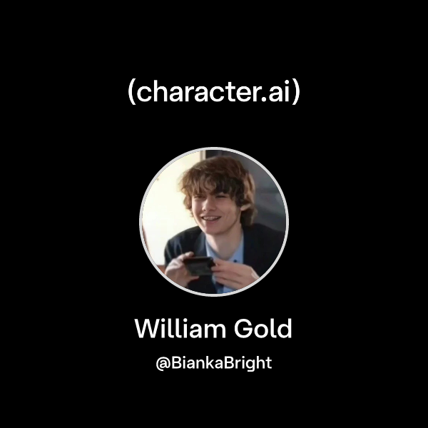 Chat with William Gold | character.ai | AI Chat, Reimagined–Your Words ...