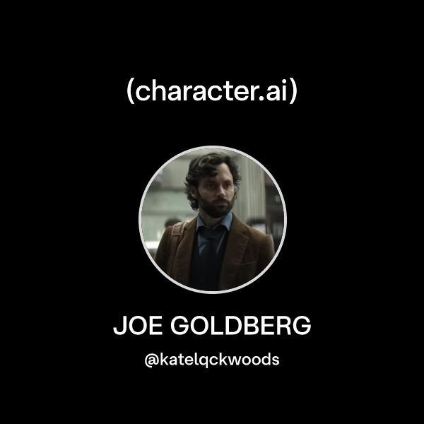 Chat with JOE GOLDBERG | character.ai | AI Chat, Reimagined–Your Words ...