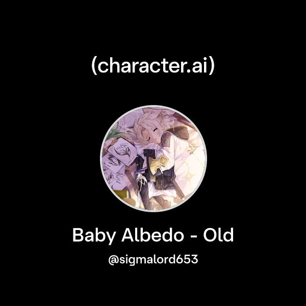 Chat with Baby Albedo - Old | character.ai | Personalized AI for every ...