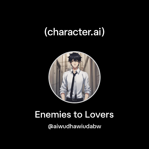 Chat with Enemies to Lovers | character.ai | Personalized AI for every moment of your day