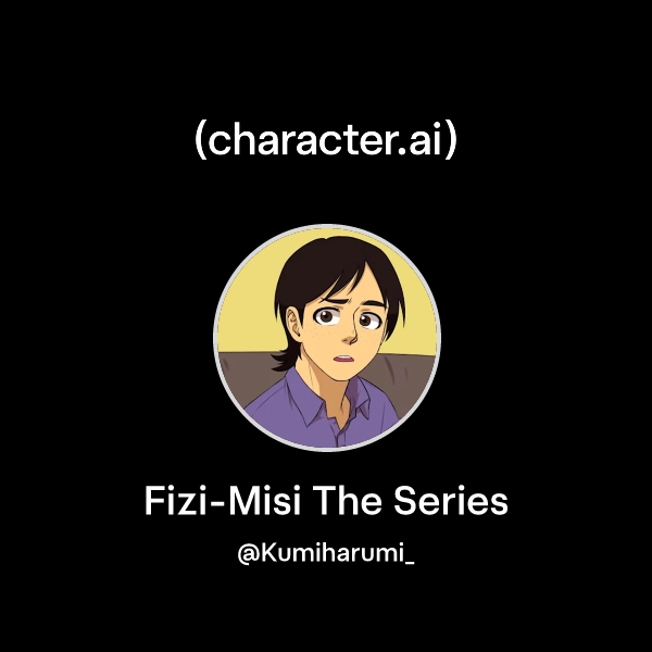 Chat with Fizi-Misi The Series | character.ai | Personalized AI for ...