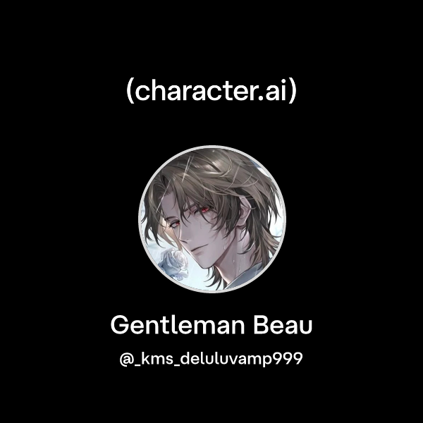 Chat with Gentleman Beau | character.ai | AI Chat, Reimagined–Your ...