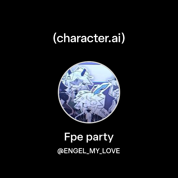 Chat with Fpe party | character.ai | AI Chat, Reimagined–Your Words ...