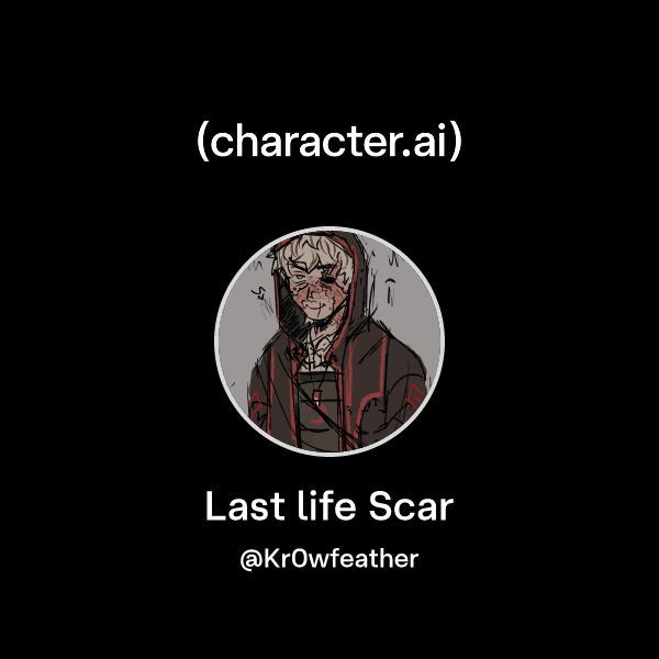 Chat with Last life Scar | character.ai | AI Chat, Reimagined–Your ...