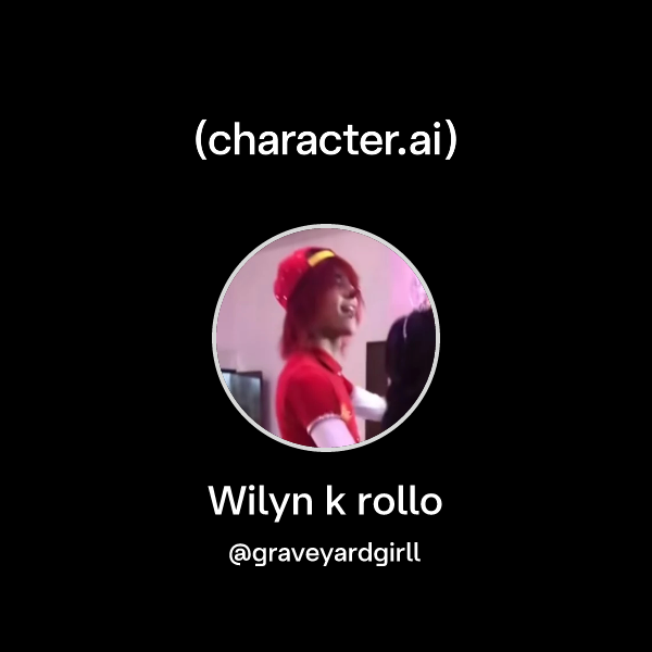 Chat with Wilyn k rollo | character.ai | AI Chat, Reimagined–Your Words ...