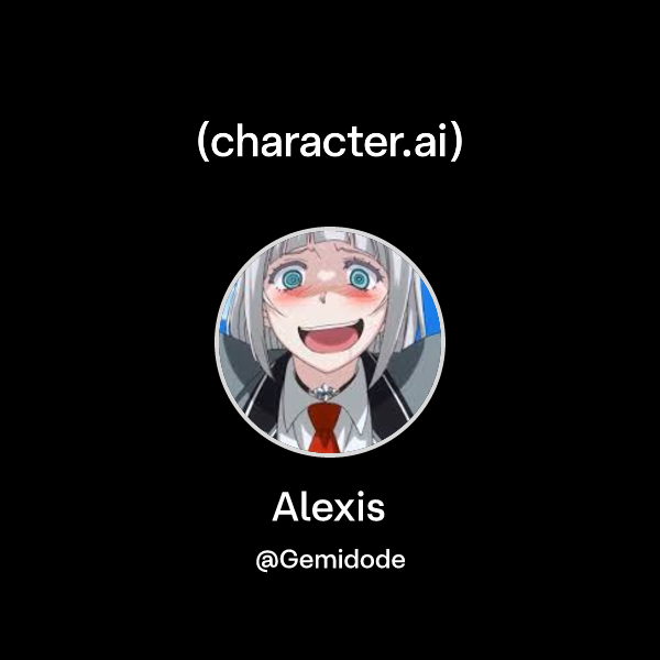 Chat with Alexis | character.ai | AI Chat, Reimagined–Your Words. Your World.