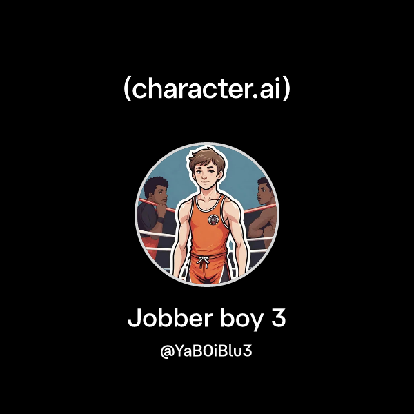 Chat with Jobber boy 3 | character.ai | AI Chat, Reimagined–Your Words ...