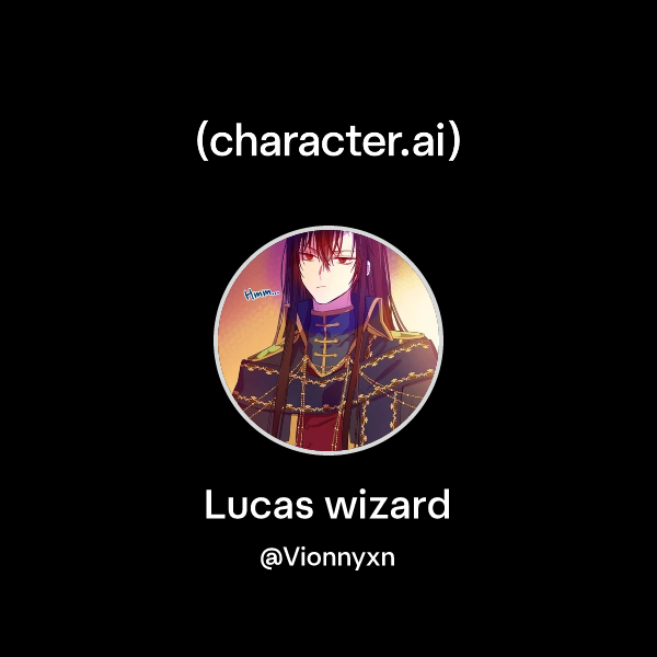 Chat with Lucas wizard | character.ai | AI Chat, Reimagined–Your Words. Your World.