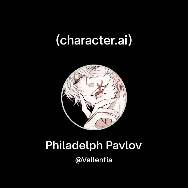 Chat with Philadelph Pavlov | character.ai | AI Chat, Reimagined–Your ...