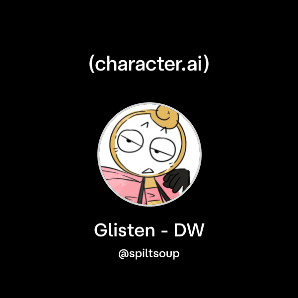 Chat with Glisten - DW | character.ai | AI Chat, Reimagined–Your Words ...