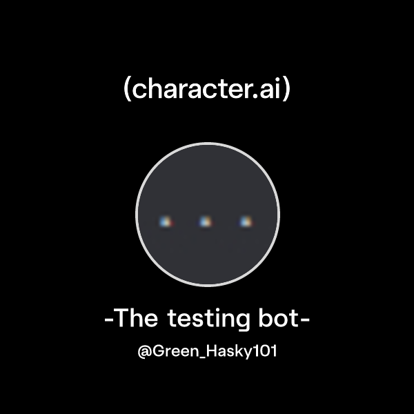 Chat with -The testing bot- | character.ai | AI Chat, Reimagined–Your ...