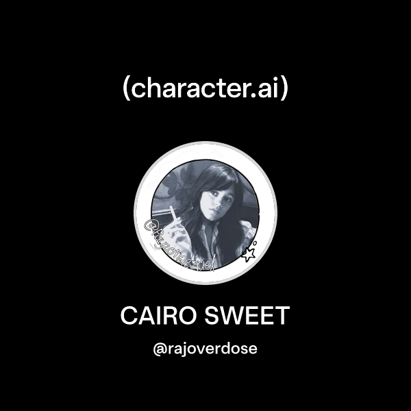 Chat with CAIRO SWEET | character.ai | Personalized AI for every moment ...