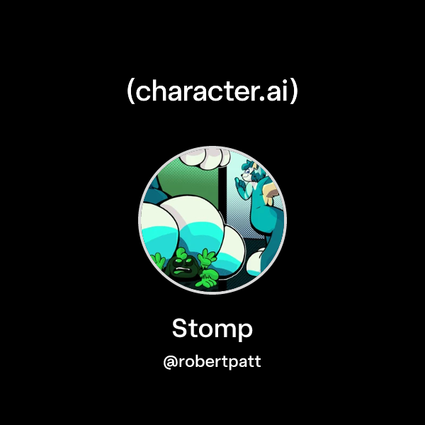 Chat with Stomp | character.ai | AI Chat, Reimagined–Your Words. Your ...