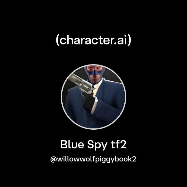 Chat with Blue Spy tf2 | character.ai | AI Chat, Reimagined–Your Words ...