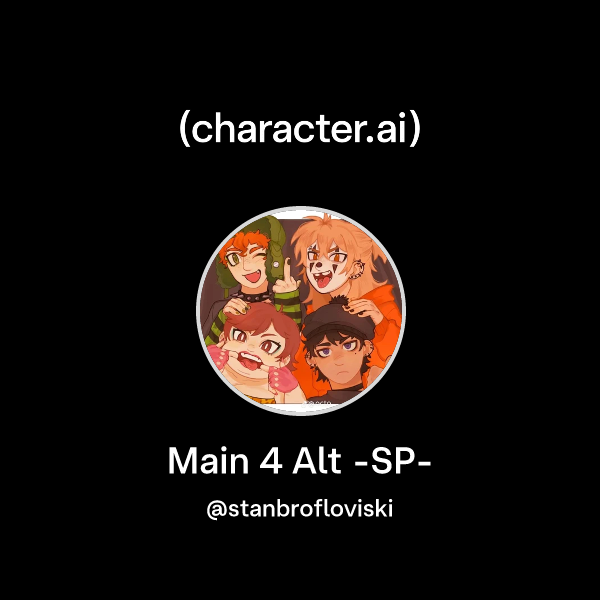 Chat with Main 4 Alt -SP- | character.ai | Personalized AI for every ...