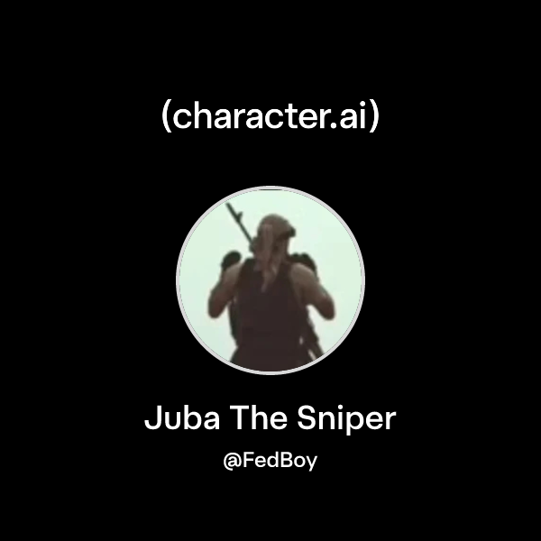 Chat with Juba The Sniper | character.ai | AI Chat, Reimagined–Your ...
