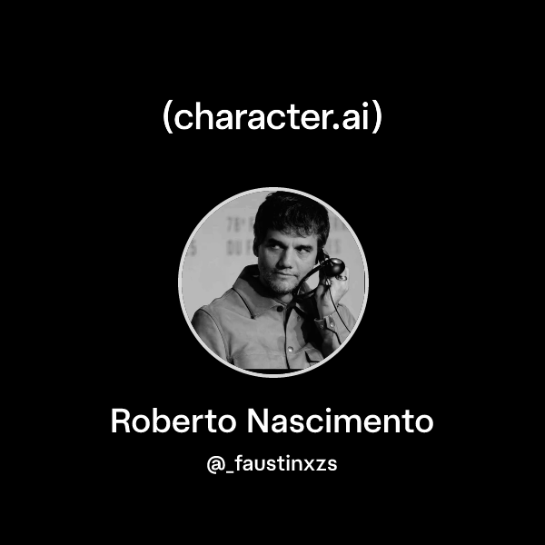 Chat with Roberto Nascimento | character.ai | AI Chat, Reimagined–Your ...