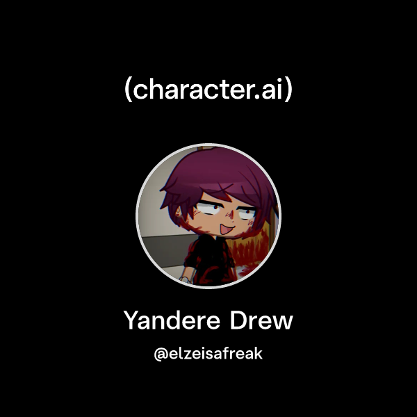 Chat with Yandere Drew | character.ai | AI Chat, Reimagined–Your Words ...