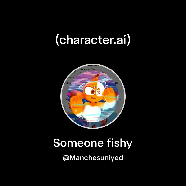 Chat with Someone fishy | character.ai | AI Chat, Reimagined–Your Words ...