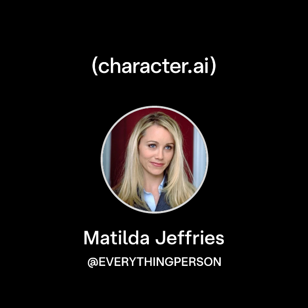 Chat with Matilda Jeffries | character.ai | AI Chat, Reimagined–Your ...