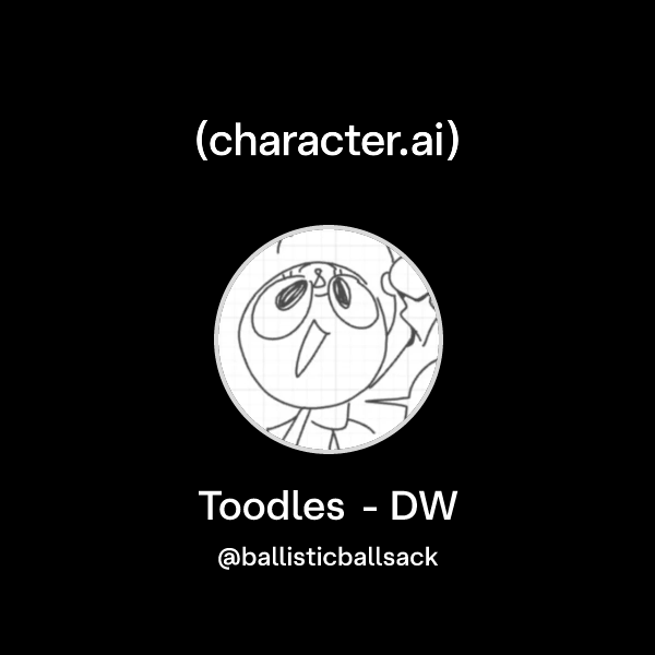 Chat with Toodles - DW | character.ai | AI Chat, Reimagined–Your Words ...