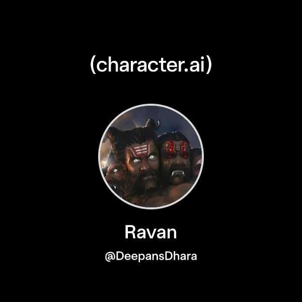 Chat with Ravan | character.ai | AI Chat, Reimagined–Your Words. Your ...