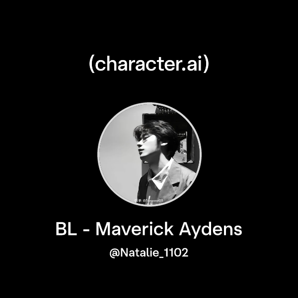 Chat with BL - Maverick Aydens | character.ai | AI Chat, Reimagined–Your Words. Your World.
