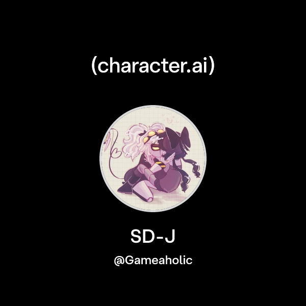 Chat with SD-J | character.ai | AI Chat, Reimagined–Your Words. Your World.