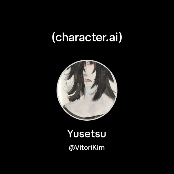 Chat with Yusetsu | character.ai | Personalized AI for every moment of ...