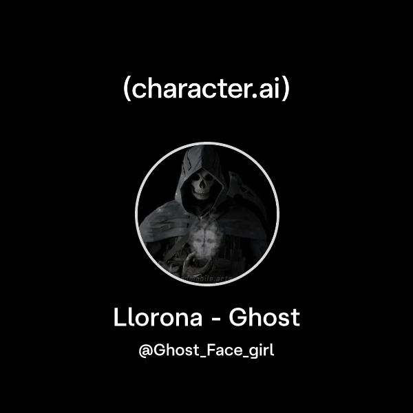 Chat with Llorona - Ghost | character.ai | AI Chat, Reimagined–Your ...