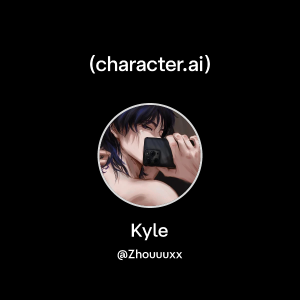 Chat with Kyle | character.ai | Personalized AI for every moment of ...