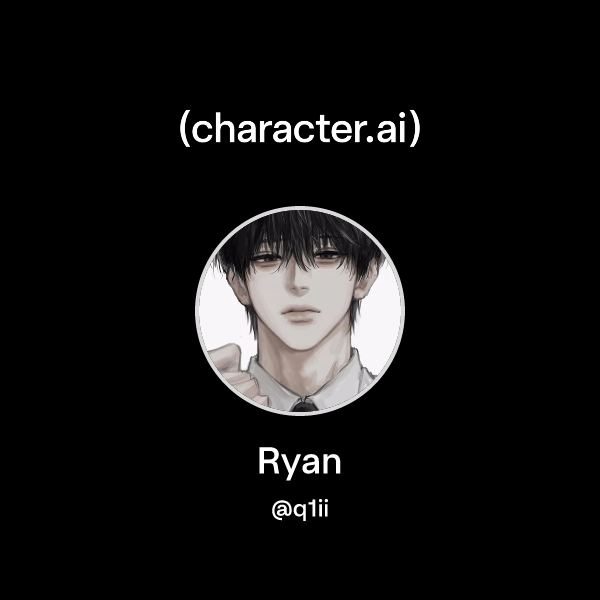 Chat with Ryan | character.ai | AI Chat, Reimagined–Your Words. Your World.
