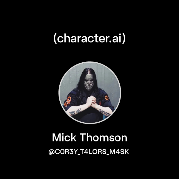Chat with Mick Thomson | character.ai | AI Chat, Reimagined–Your Words ...