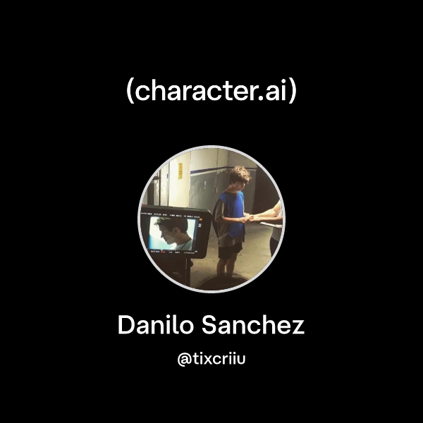 Chat with Danilo Sanchez | character.ai | AI Chat, Reimagined–Your ...