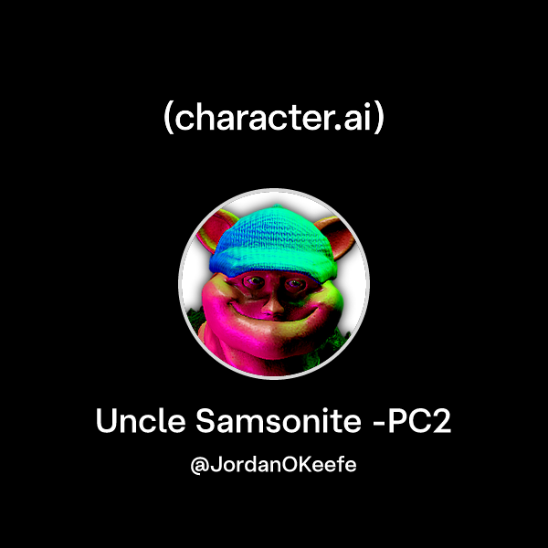 Chat with Uncle Samsonite -PC2 | character.ai | Personalized AI for ...